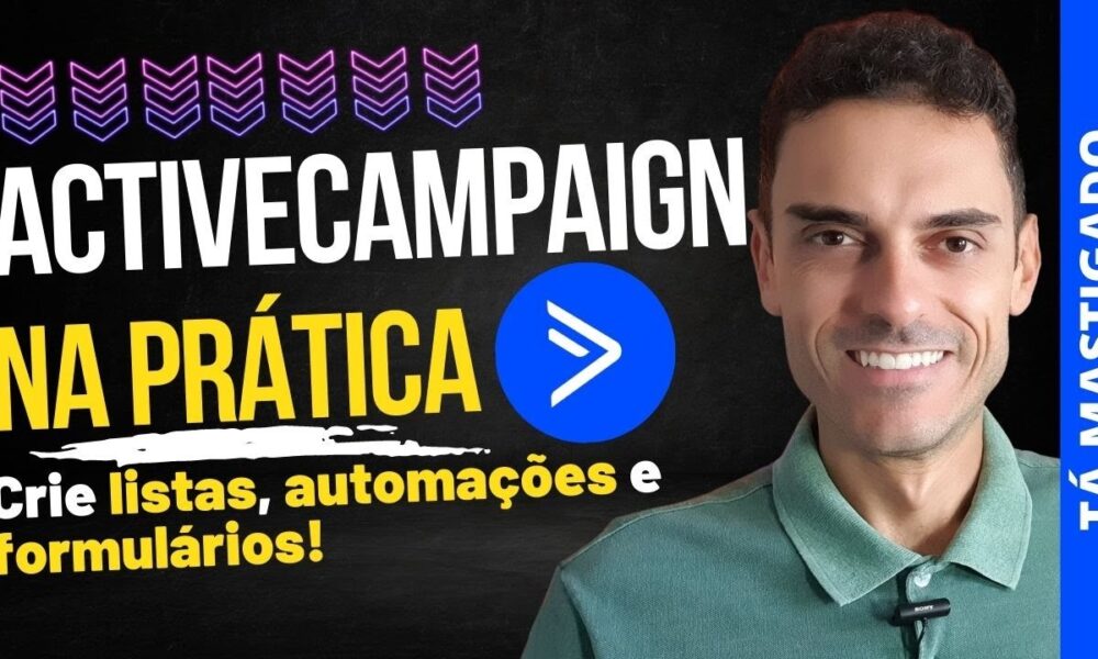 ACTIVE CAMPAIGN | TUTORIAL DE COMO CRIAR LISTA, AUTOMAÇÃO, FORMULÁRIO ...