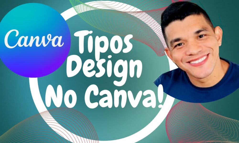 Como Escolher Tipos de Design no Canva [Tutorial passo a passo] - Foco ...