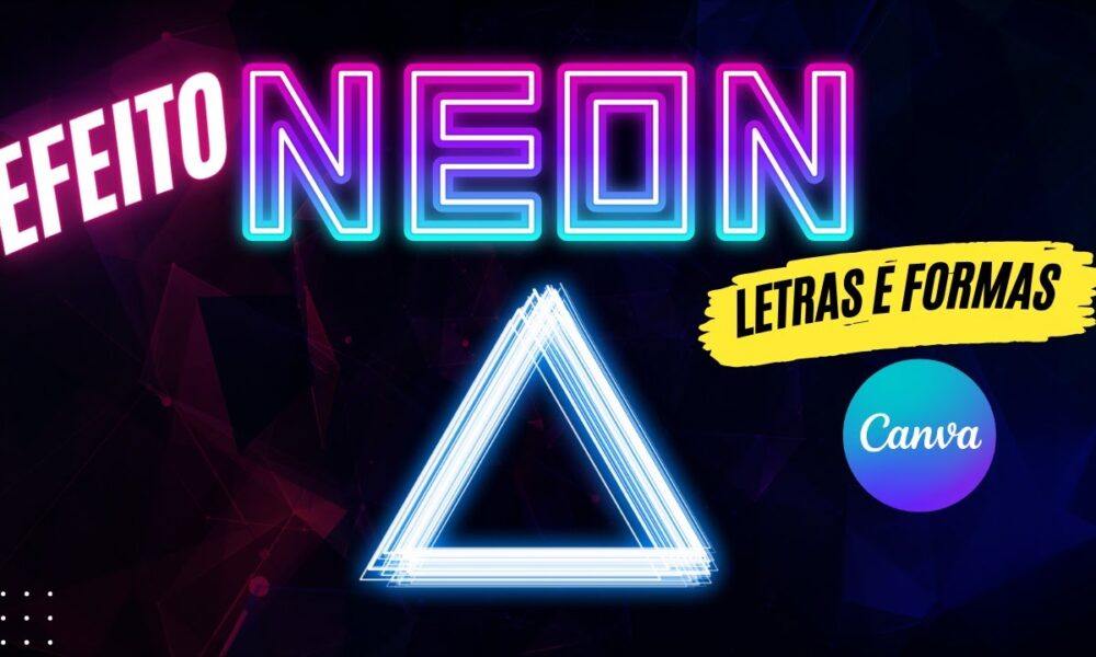 COMO UTILIZAR NEON NO CANVA | EM TEXTO E EM FORMAS | TUTORIAL CANVA ...
