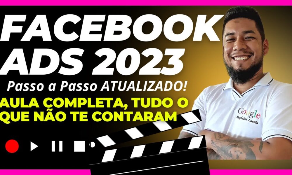 Como fazer Anúncios no Facebook Ads [ATUALIZADO 2023] GUIA PASSO A ...
