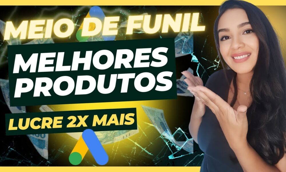Meio de Funil Google Ads: Lucre 2x Mais Anunciando Para o Meio de Funil ...