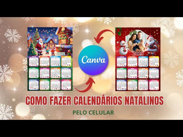 COMO FAZER ARTE PARA CALENDÁRIO TEMÁTICO NATALINO PELO CELULAR NO CANVA ...