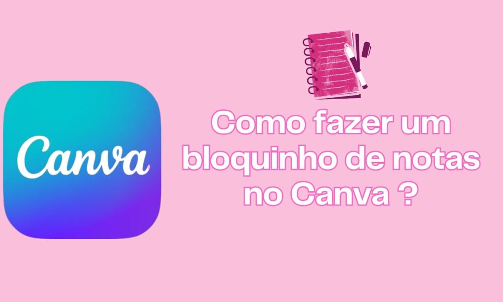Como fazer um bloquinho de notas no Canva – 2024 | Thauane Nascimento ...