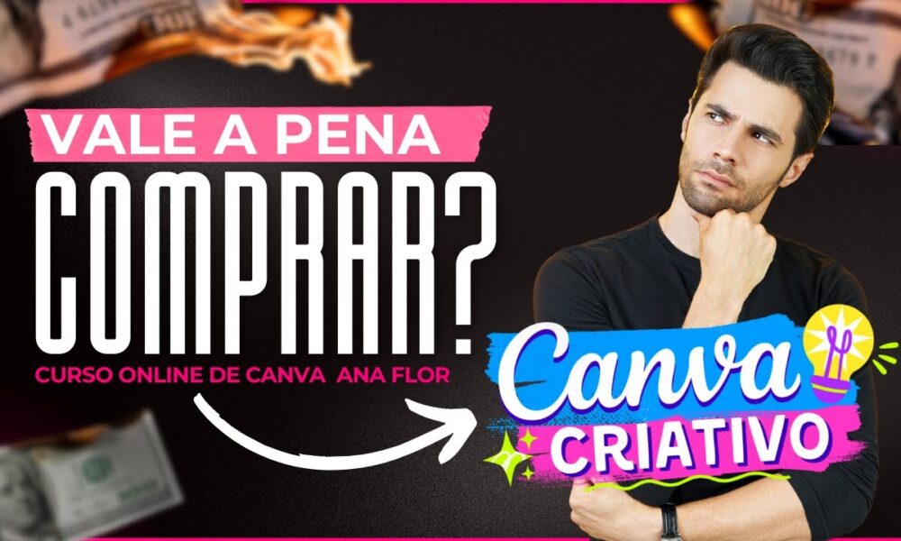 Curso Canva Criativo da Ana Flor Funciona? Vale a Pena Mesmo? Toda ...