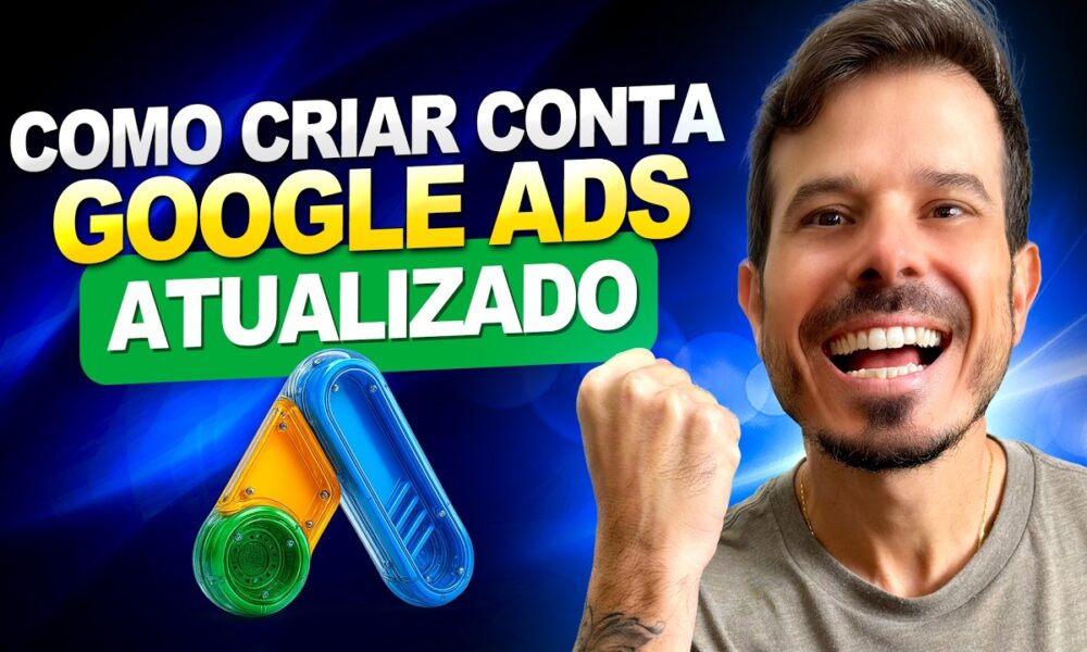Como Criar Conta e Configurar o Google Ads – PASSO A PASSO ATUALIZADO - Foco Digital