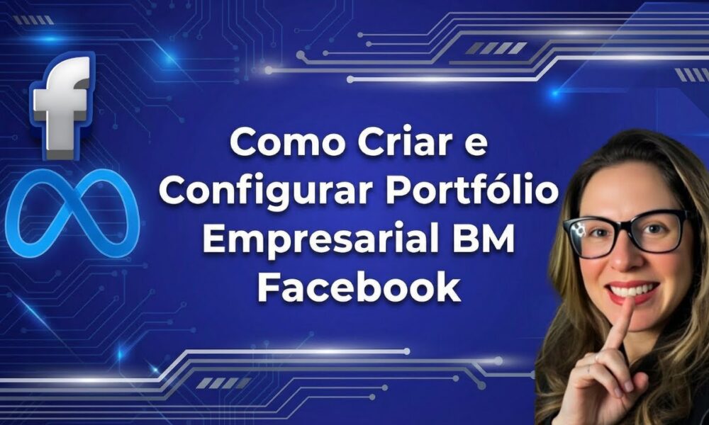 Como Criar e Configurar um BM Portfolio Empresarial No Facebook Meta Passo a Passo Completo 2025 ...