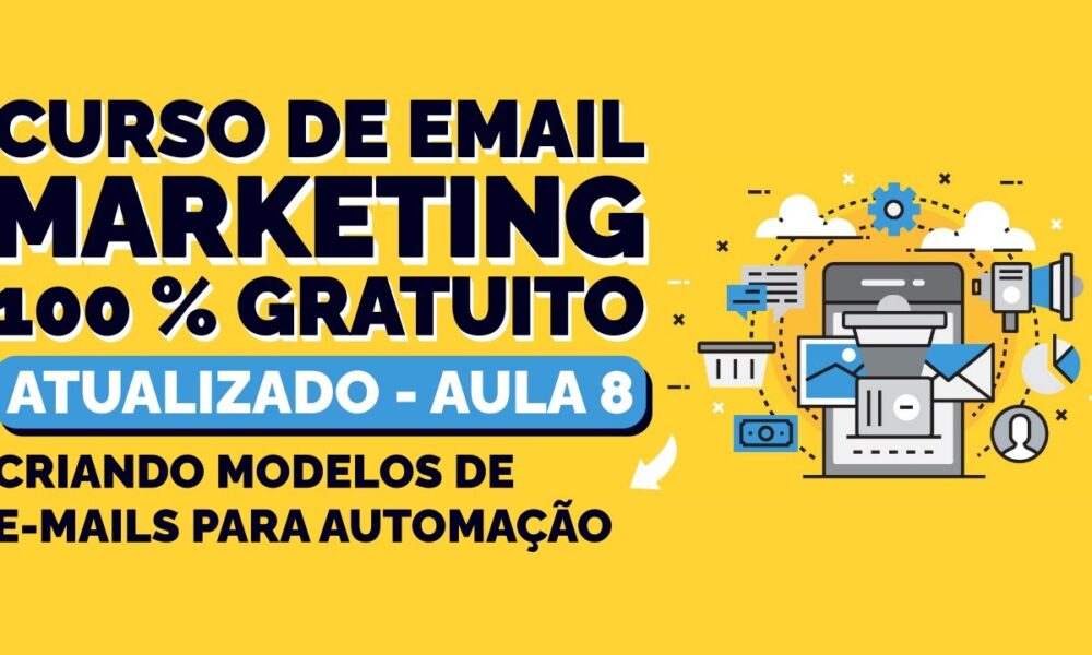 A8 Curso de EMAIL MARKETING Gratuito 2026: Criando Modelos de Emails ...